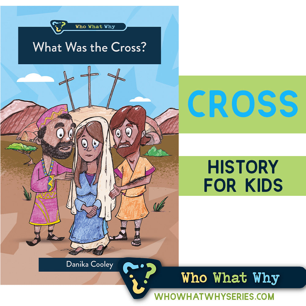 What Was the Cross? – Thinking Kids Press